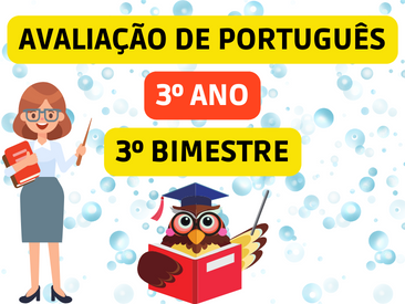 AVALIAÇÃO DE PORTUGUÊS 3º ANO - 3º BIMESTRE - ENSINO FUNDAMENTAL